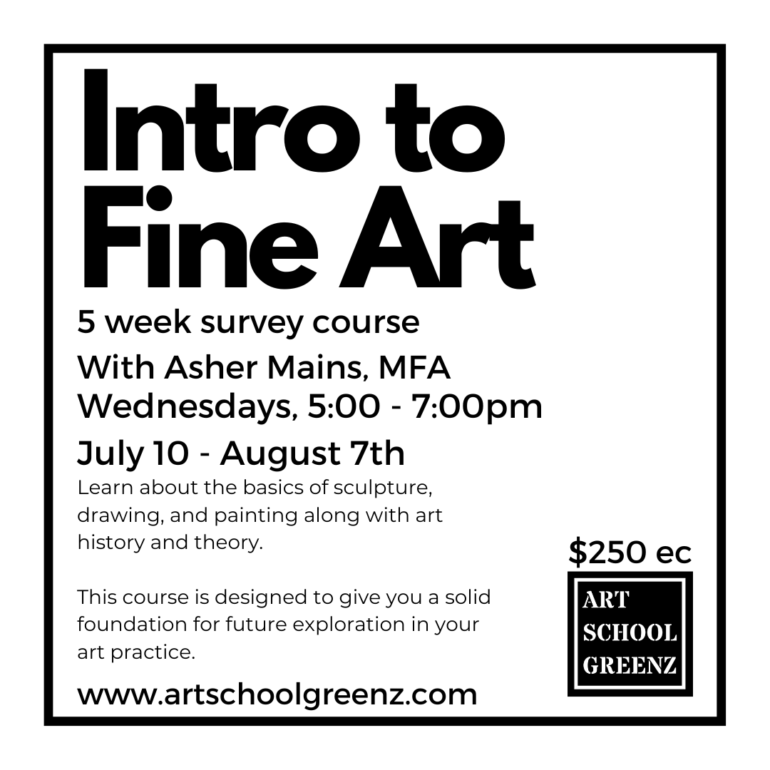 Intro to Fine Art: July 10 – August 7th – ART SCHOOL GREENZ